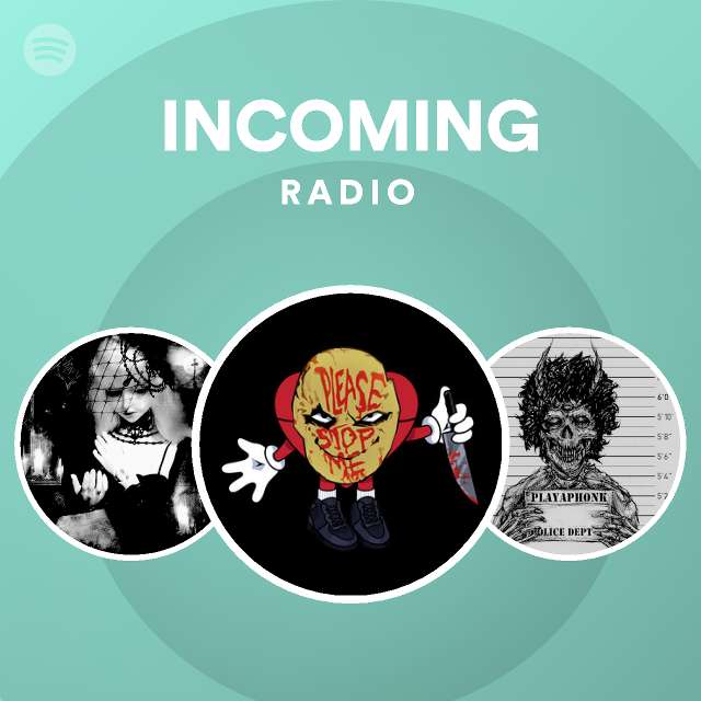 INCOMING Radio - playlist by Spotify | Spotify