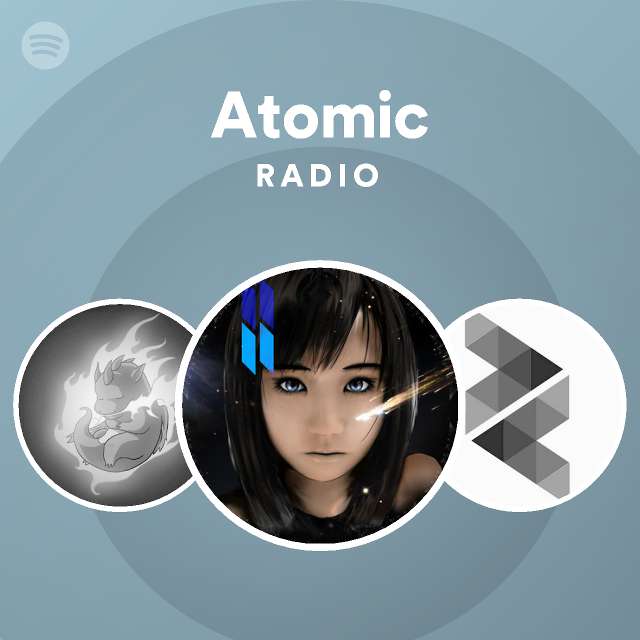 Atomic Radio - playlist by Spotify | Spotify