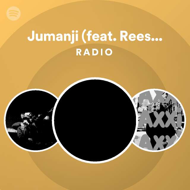 Jumanji (feat. Reese LAFLARE) Radio - playlist by Spotify | Spotify