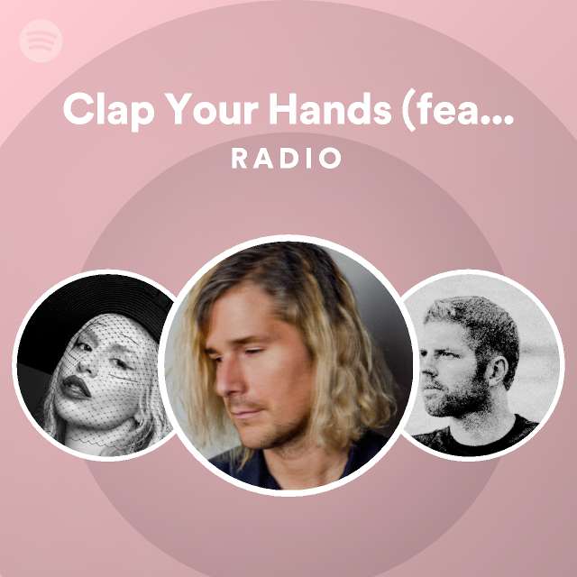 Clap Your Hands (feat. Ava Max) Radio - playlist by Spotify | Spotify