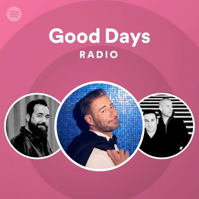 Good Days Radio - playlist by Spotify | Spotify