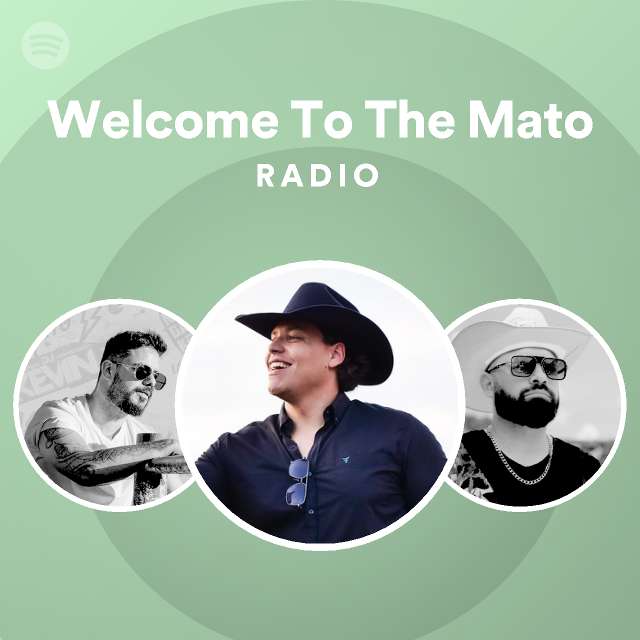 Welcome To The Mato Radio - playlist by Spotify | Spotify