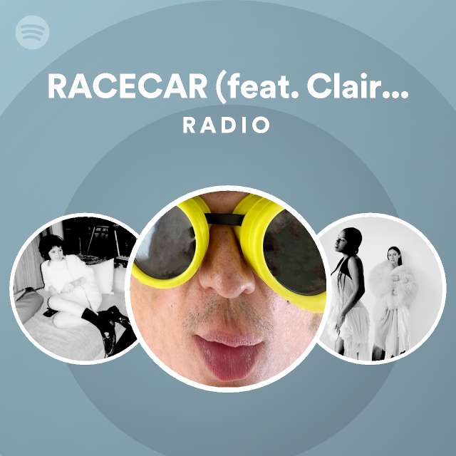 RACECAR (feat. Clairo, Coco & Clair Clair) Radio - playlist by Spotify | Spotify