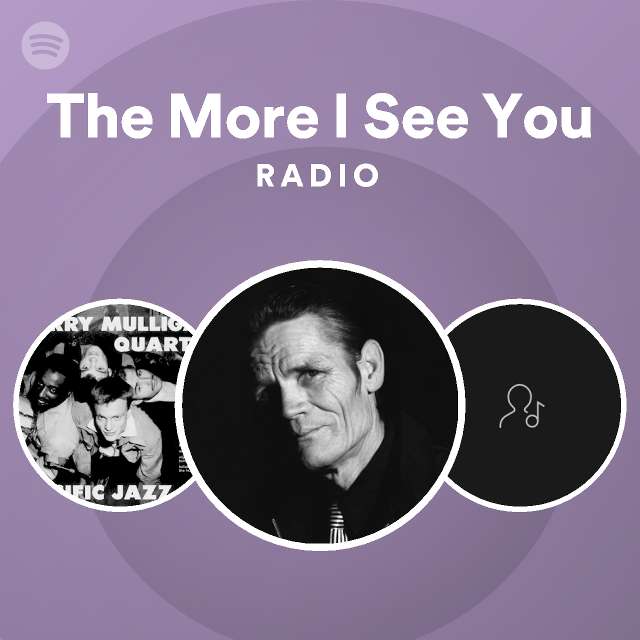 The More I See You Radio - playlist by Spotify | Spotify