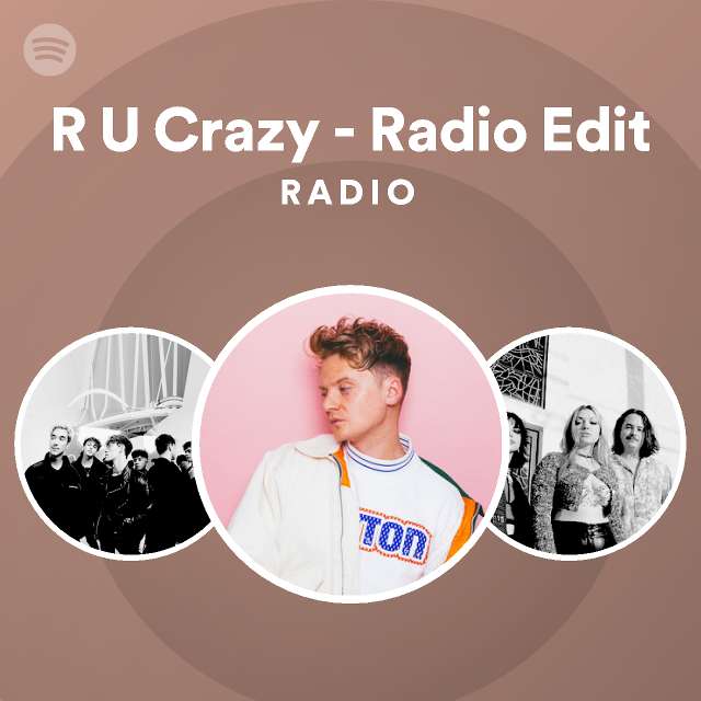 R U Crazy - Radio Edit Radio - playlist by Spotify | Spotify