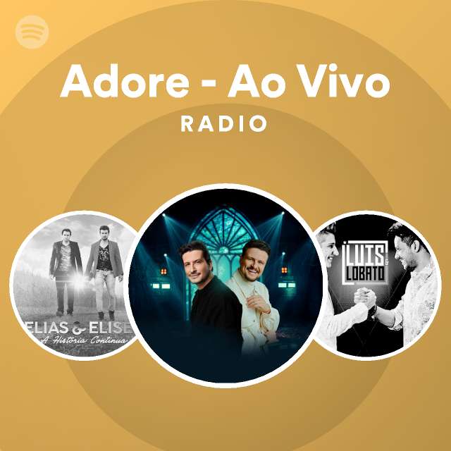 Adore - Ao Vivo Radio - playlist by Spotify | Spotify