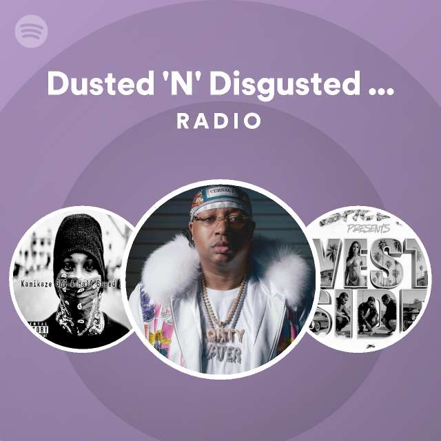 Dusted 'N' Disgusted (feat. 2Pac, Mac Mall & Spice 1) Radio - playlist ...