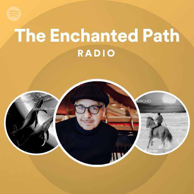 The Enchanted Path Radio - playlist by Spotify | Spotify