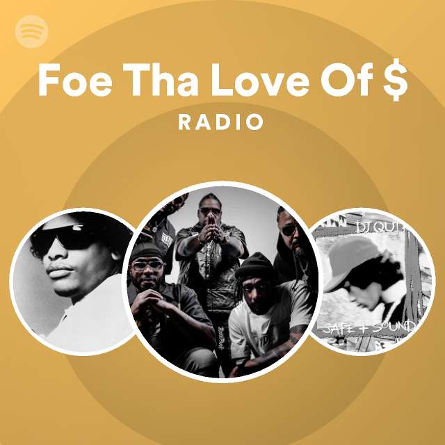 Foe Tha Love Of $ Radio - playlist by Spotify | Spotify