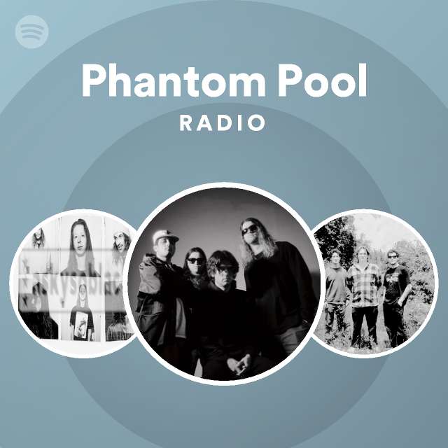 Phantom Pool Radio - playlist by Spotify | Spotify