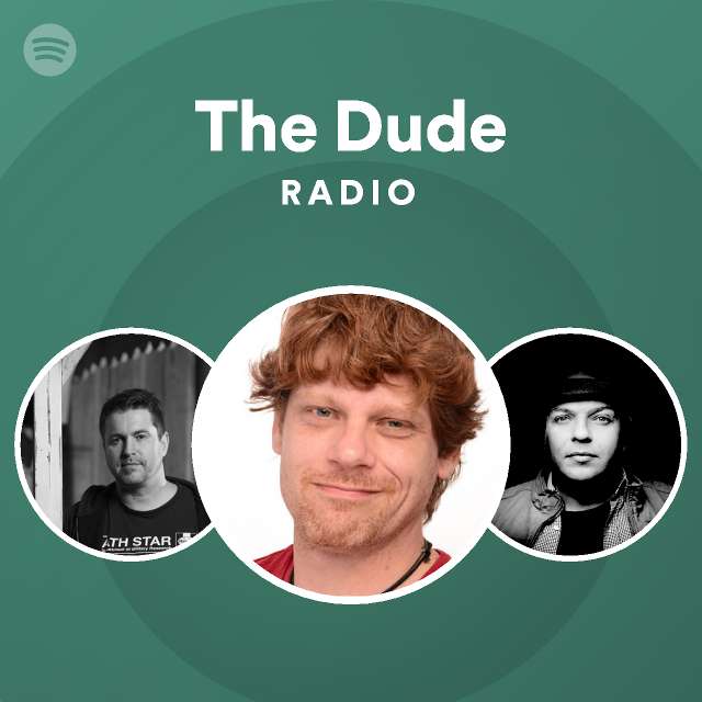 The Dude Radio - playlist by Spotify | Spotify