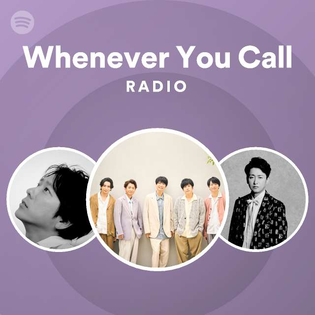 Whenever You Call Radio - playlist by Spotify | Spotify
