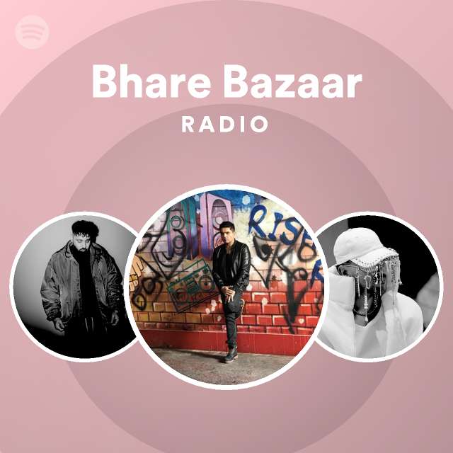 Bhare Bazaar Radio - playlist by Spotify | Spotify
