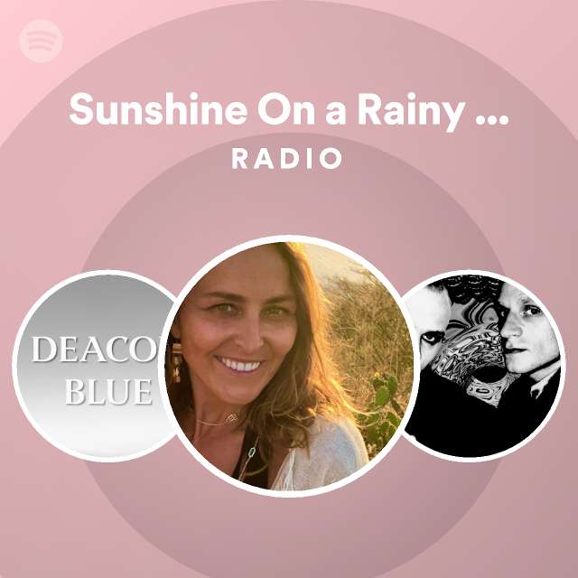 Sunshine On a Rainy Day - Single Version Radio - playlist by Spotify | Spotify