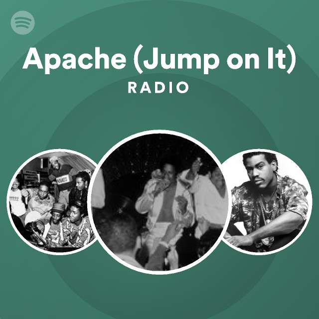 Apache (Jump on It) Radio - playlist by Spotify | Spotify