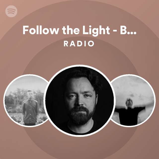Follow the Light - Borneo Remix Radio - playlist by Spotify | Spotify