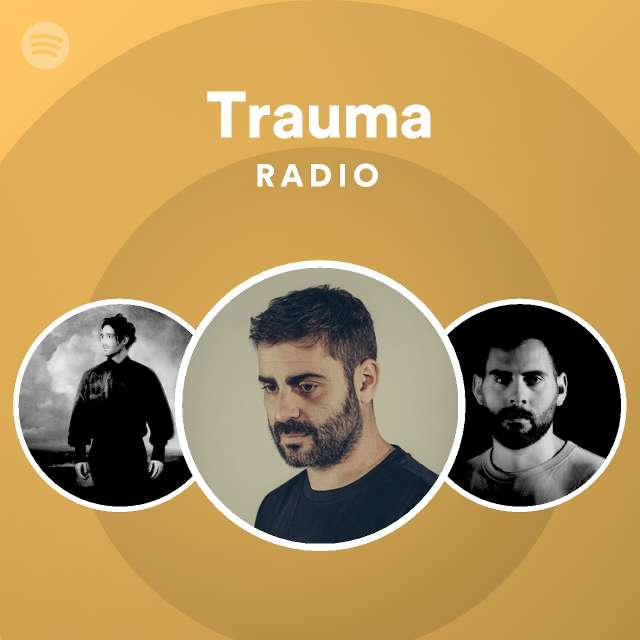 Trauma Radio - playlist by Spotify | Spotify