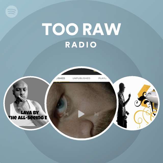 TOO RAW Radio - playlist by Spotify | Spotify