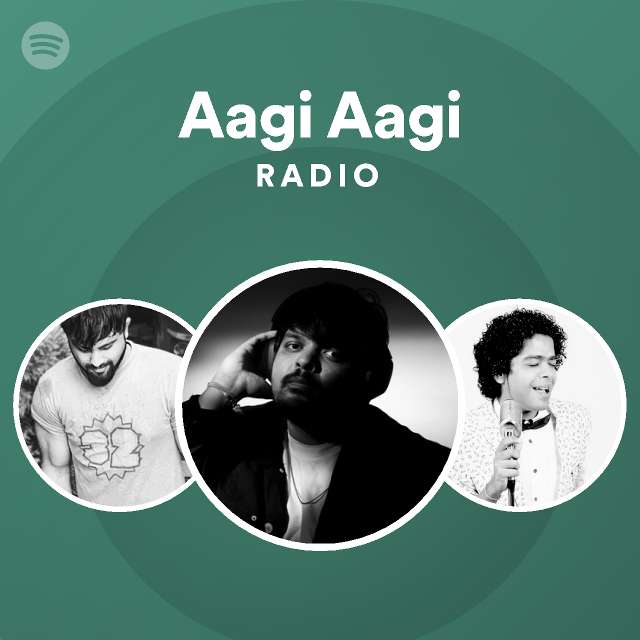 Aagi Aagi Radio - playlist by Spotify | Spotify