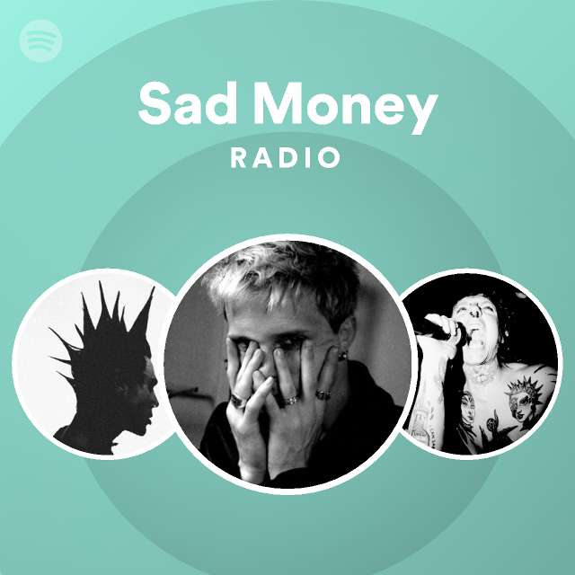 Sad Money Radio - playlist by Spotify | Spotify