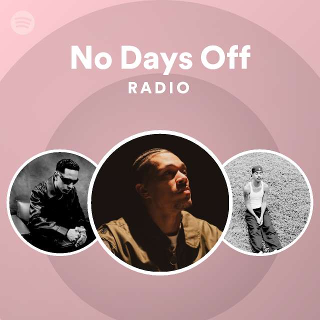 No Days Off Radio - playlist by Spotify | Spotify