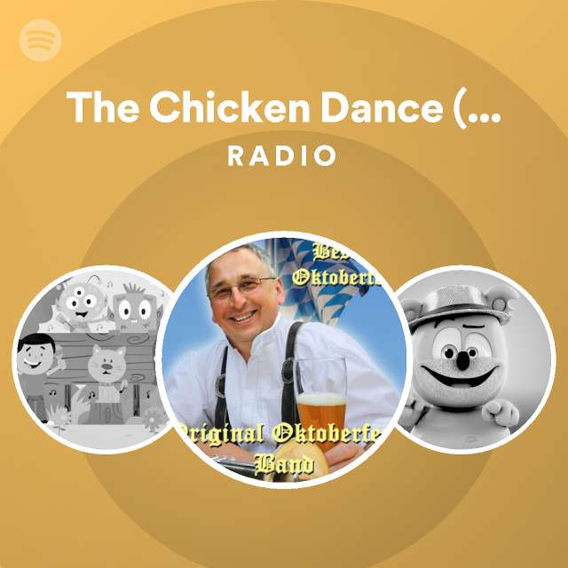 The Chicken Dance (Der Ententanz) [Oktoberfest-Mix] Radio | Spotify ...