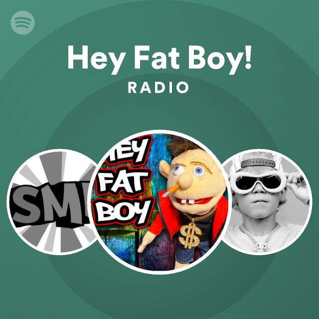 Hey Fat Boy! Radio - playlist by Spotify | Spotify