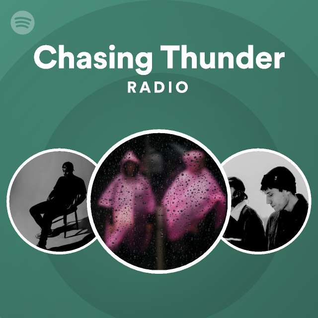 Chasing Thunder Radio - playlist by Spotify | Spotify