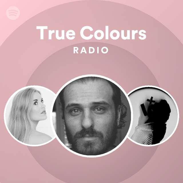 True Colours Radio - playlist by Spotify | Spotify