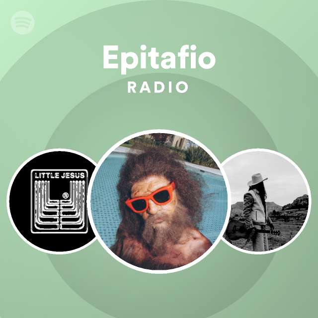 Epitafio Radio - playlist by Spotify | Spotify