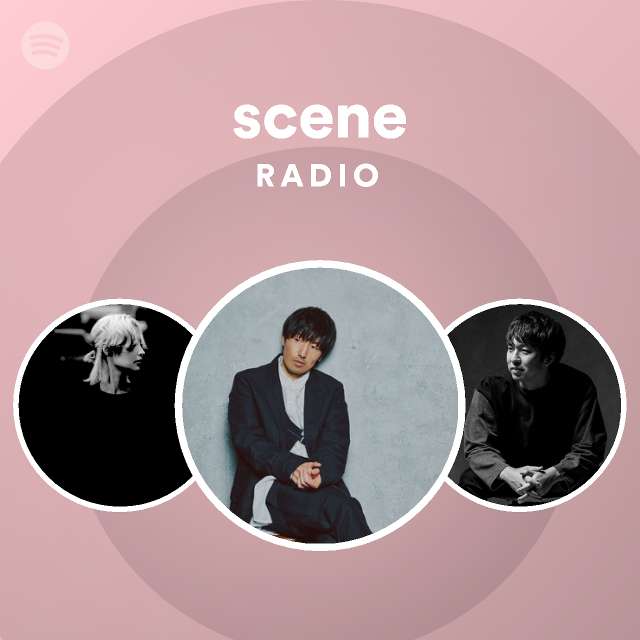 scene Radio - playlist by Spotify | Spotify