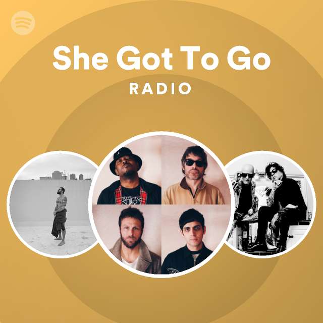 She Got To Go Radio | Spotify Playlist