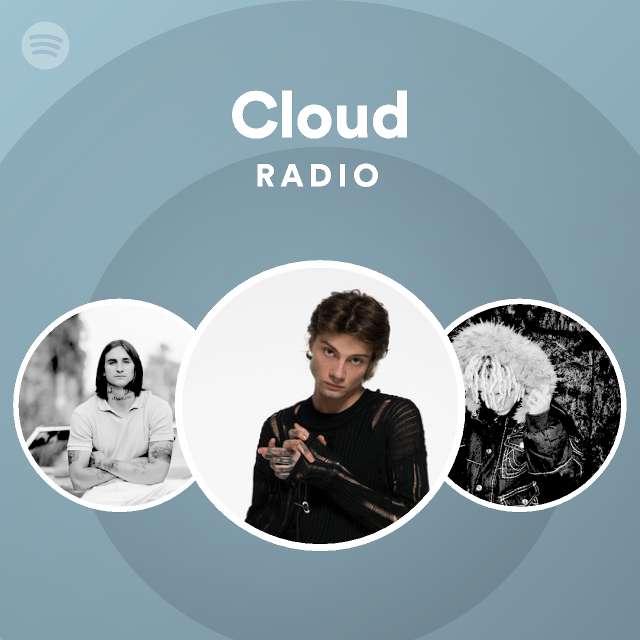 Cloud Radio - playlist by Spotify | Spotify