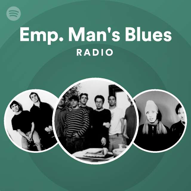 Emp. Man's Blues Radio - playlist by Spotify | Spotify