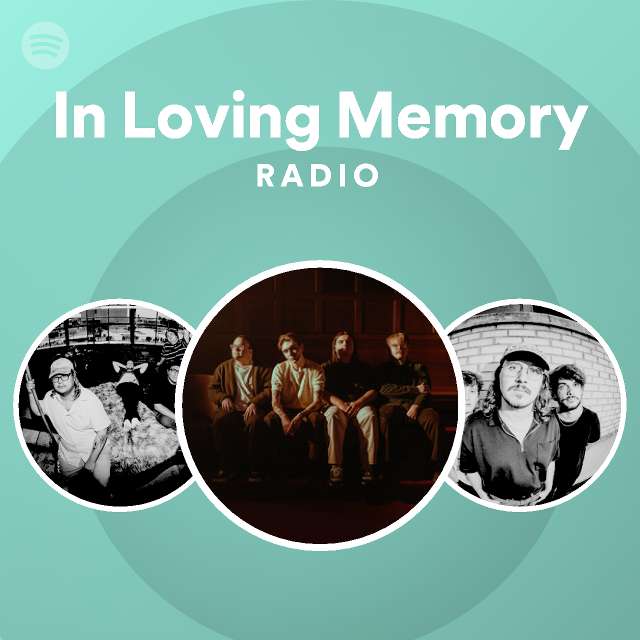 In Loving Memory Radio - playlist by Spotify | Spotify