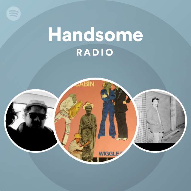 Handsome Radio - playlist by Spotify | Spotify