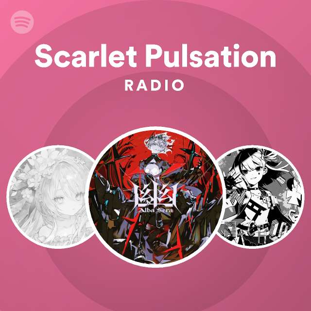 Scarlet Pulsation Radio - playlist by Spotify | Spotify