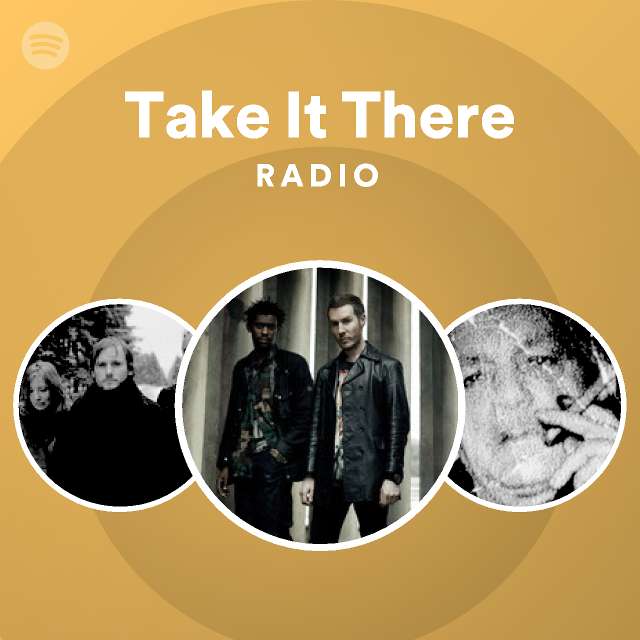 Take It There Radio - playlist by Spotify | Spotify