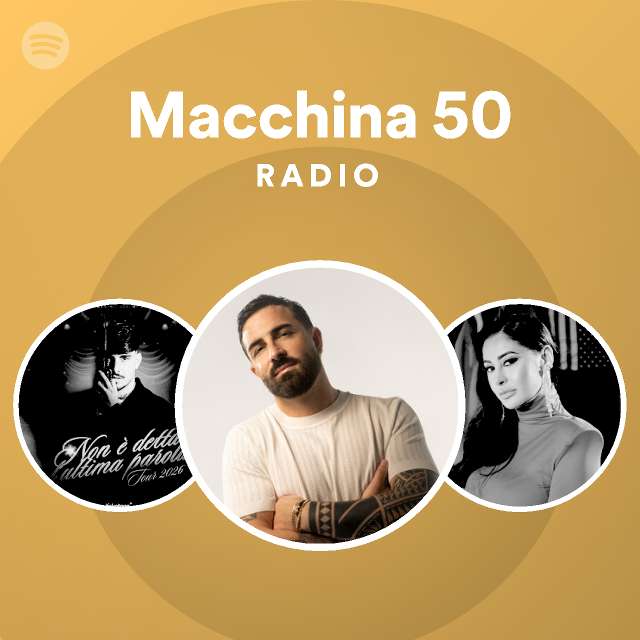 Macchina 50 Radio - playlist by Spotify | Spotify