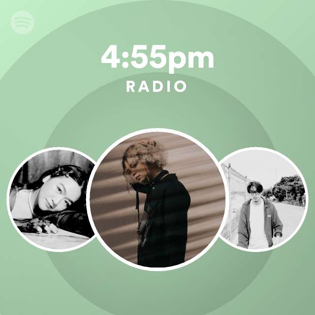 4:55pm Radio - playlist by Spotify | Spotify