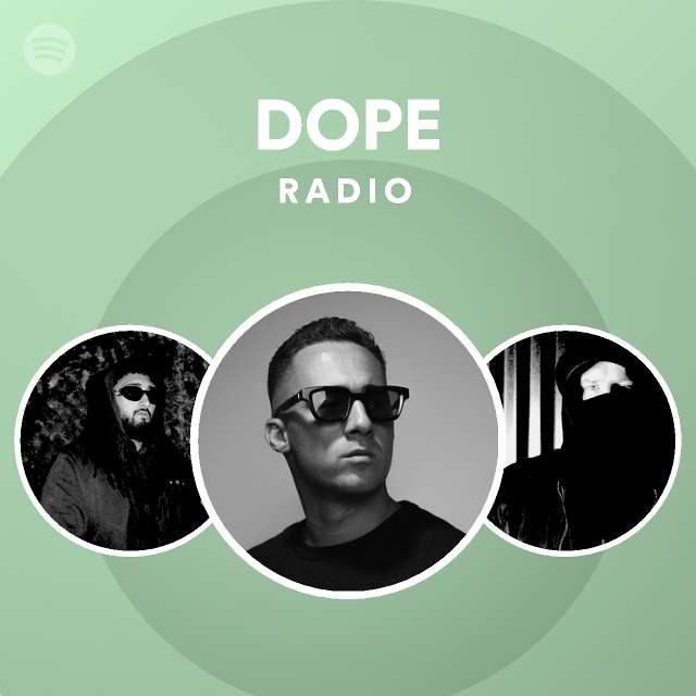 DOPE Radio - playlist by Spotify | Spotify