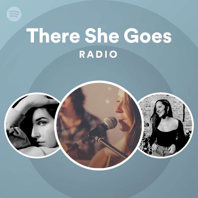 There She Goes Radio - playlist by Spotify | Spotify