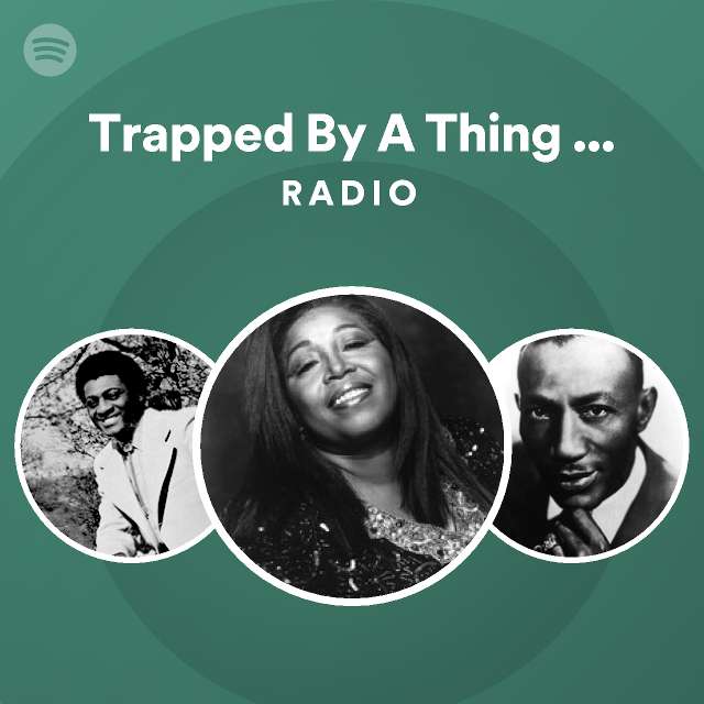 Trapped By A Thing Called Love Radio - playlist by Spotify | Spotify