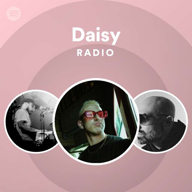 Daisy Radio - playlist by Spotify | Spotify