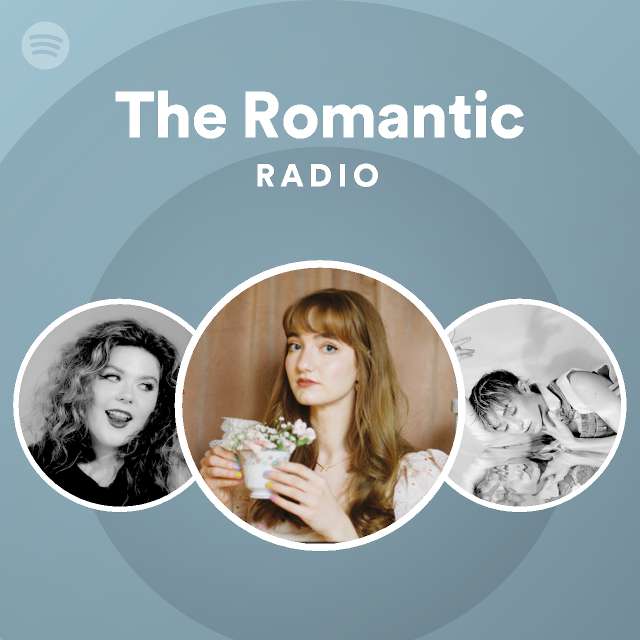 The Romantic Radio - playlist by Spotify | Spotify