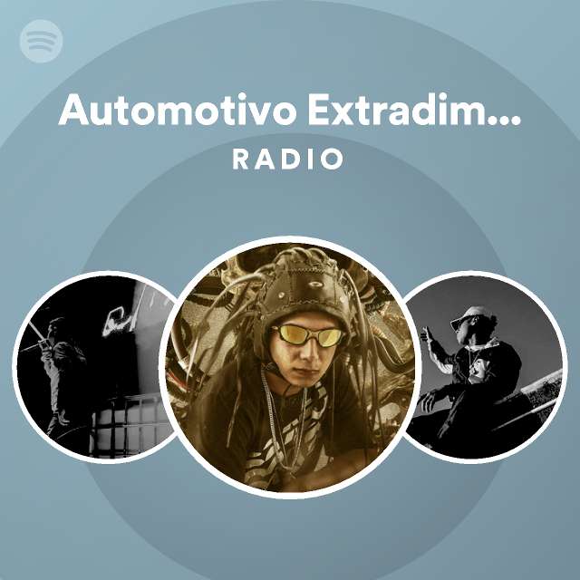 Automotivo Extradimensional 1.0 Radio - playlist by Spotify | Spotify