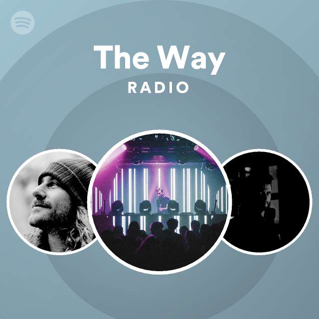The Way Radio - playlist by Spotify | Spotify