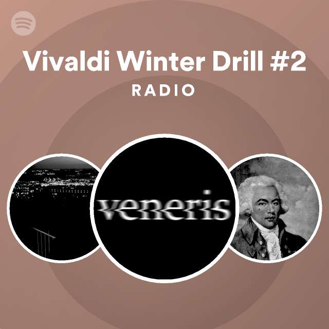 Vivaldi Winter Drill #2 Radio - playlist by Spotify | Spotify