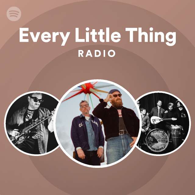 Every Little Thing Radio - playlist by Spotify | Spotify