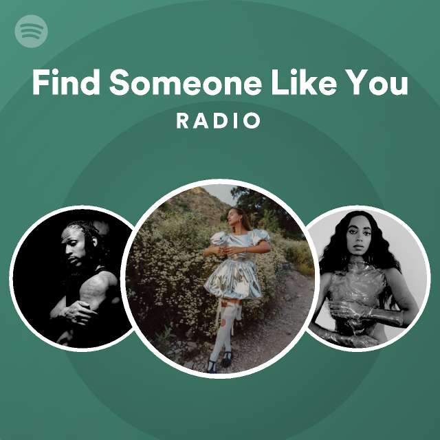 Find Someone Like You Radio - playlist by Spotify | Spotify